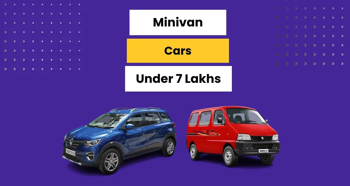 Minivan Cars Under 7 Lakhs: Your Comprehensive Guide