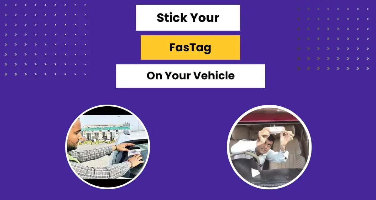 Where And How To Stick/Paste FASTag On Your Vehicle?