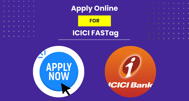 How To Buy / Apply For ICICI FASTag Online?