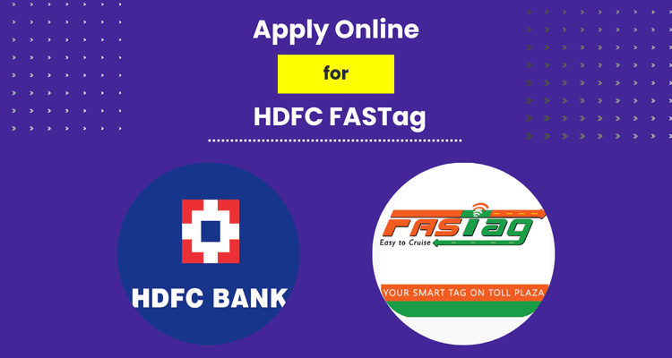How to Apply for HDFC FASTag Online with Ease?