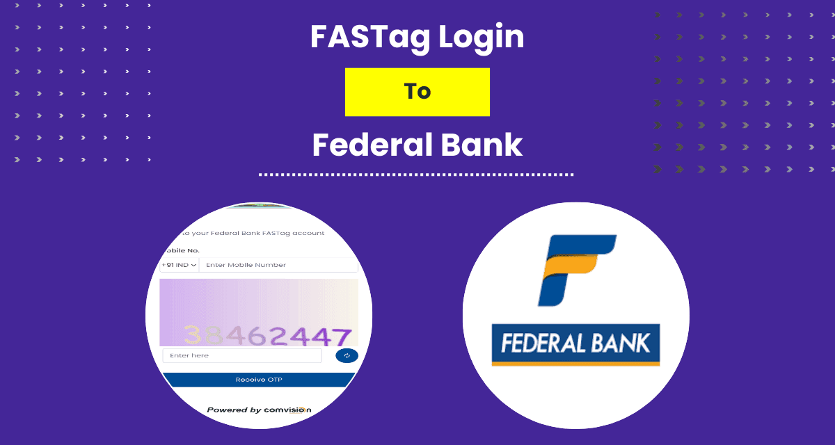 Your Complete Guide to FASTag Login with Federal Bank