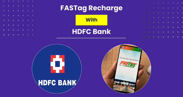 What Are Simple Steps for Hassle-Free HDFC FASTag Recharge?