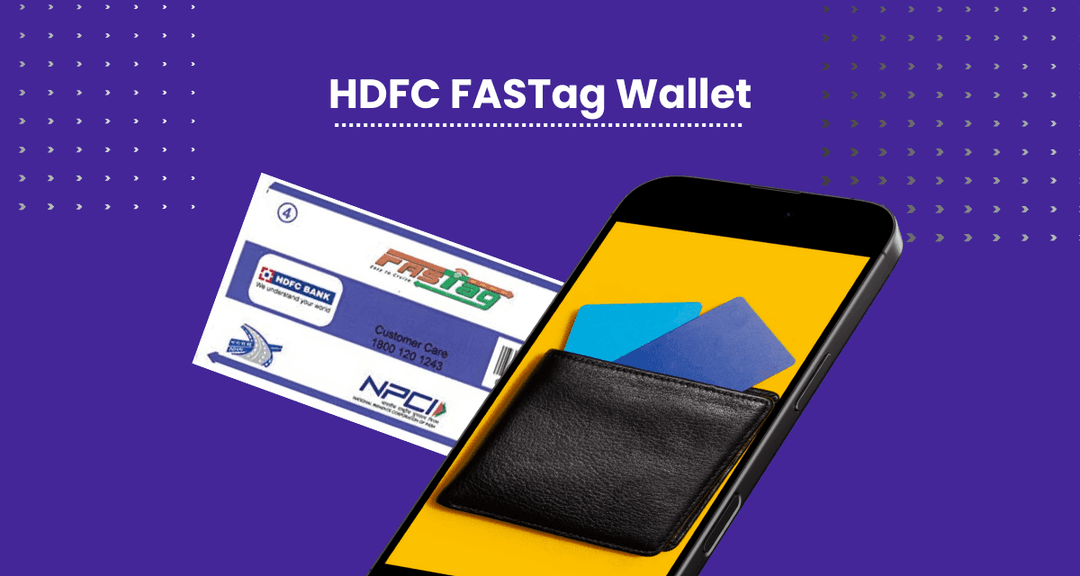 What is HDFC FASTag Wallet? - Features & Benefits