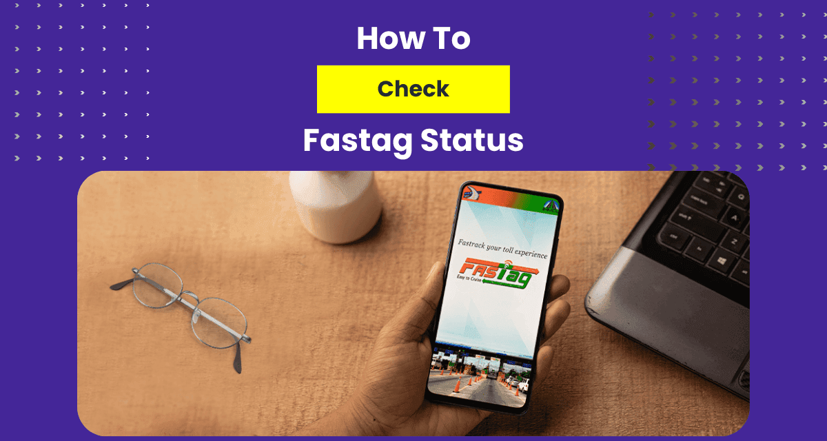 How to Check NPCI FASTag Status? - Park+