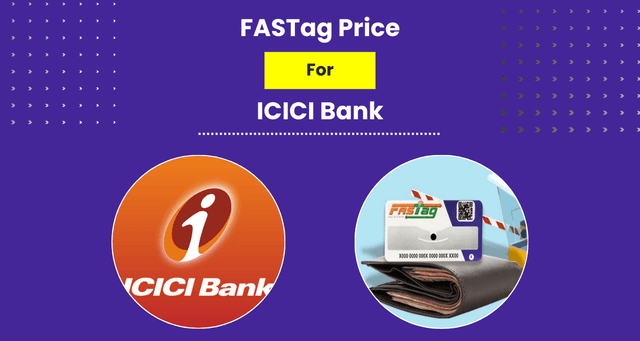 ICICI Bank FASTag Prices - All You Need to Know