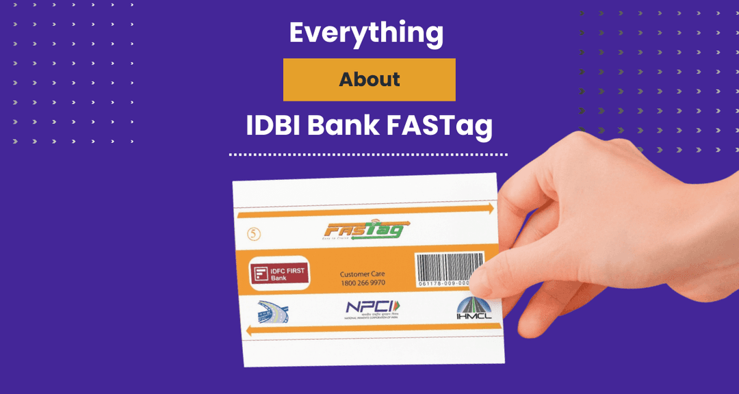 What is IDBI Bank FASTag? - All You Need to Know
