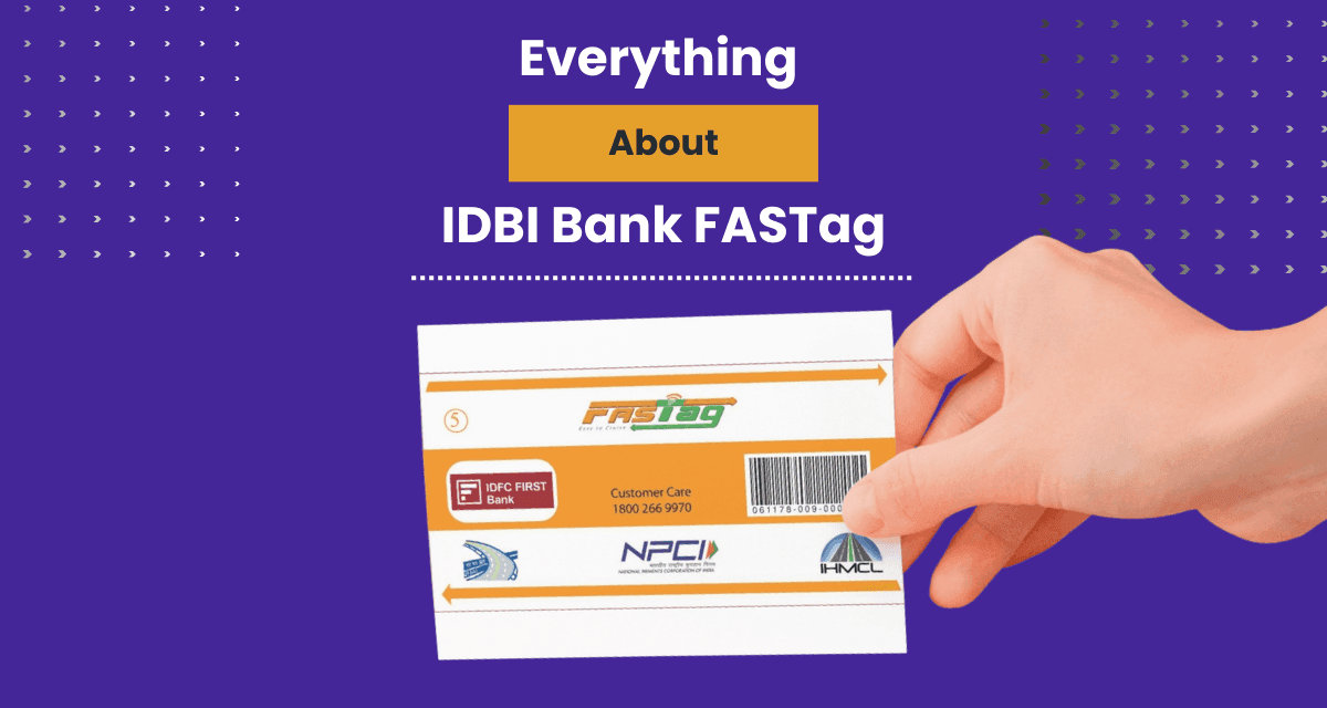 What is IDBI Bank FASTag? - All You Need to Know