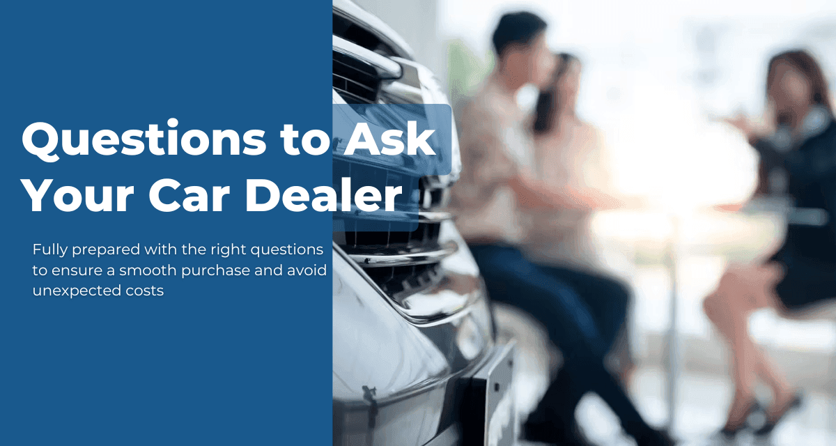 Top 12 Questions to Ask Your Car Dealer Before Buying a Car